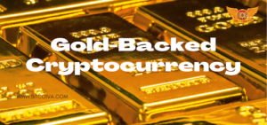 How Gold-Backed Cryptocurrency Works