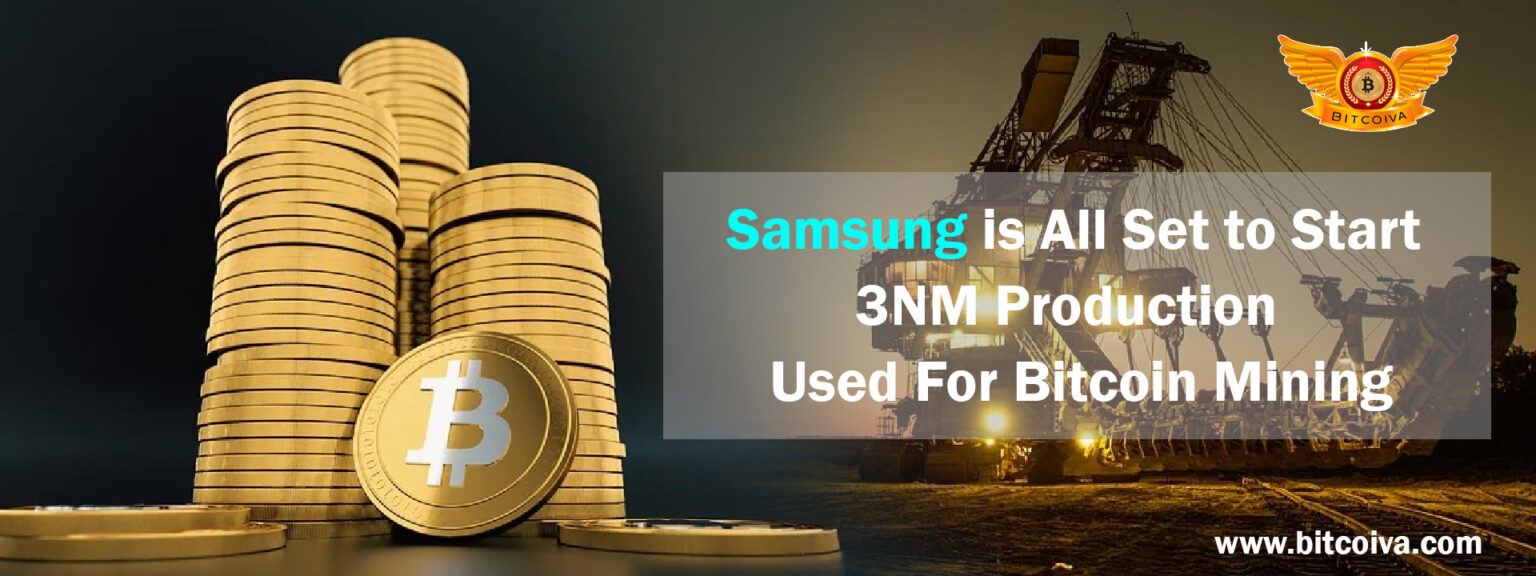Samsung is All Set to Start 3NM Production - Used For Bitcoin